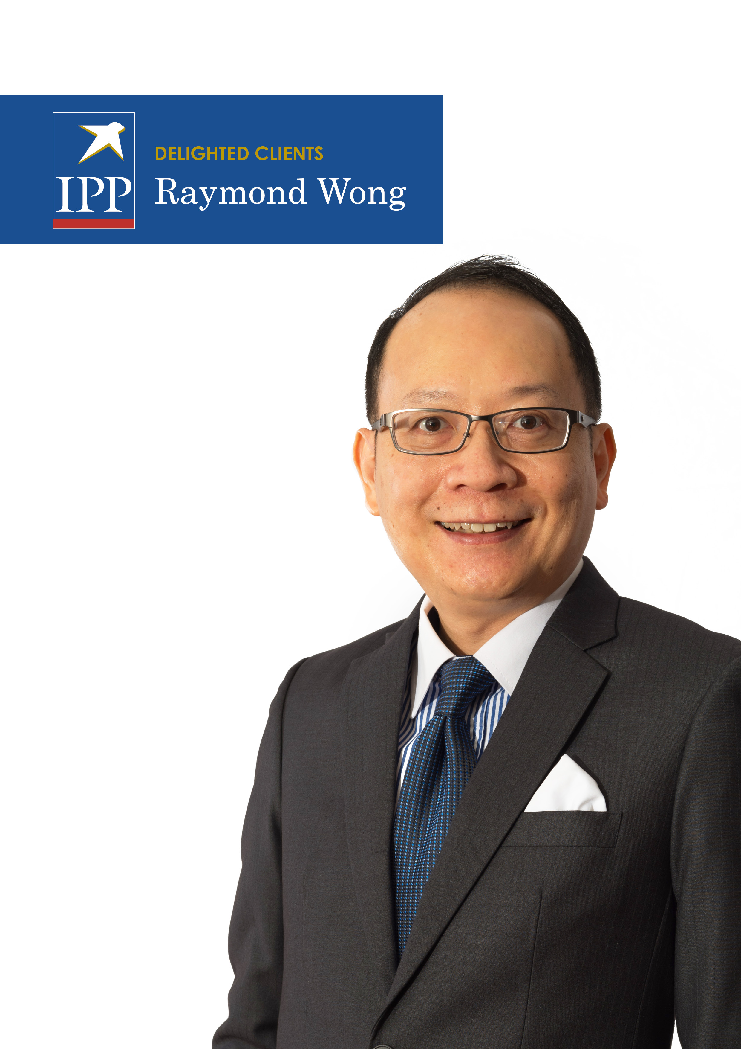 Raymond Wong, Delighted Clients - IPP Financial Advisers